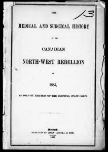 The Medical and Surgical History of the Canadian North West Rebellion ...
